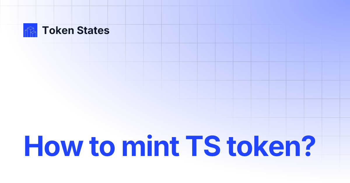 How to mint TS token? | Token States